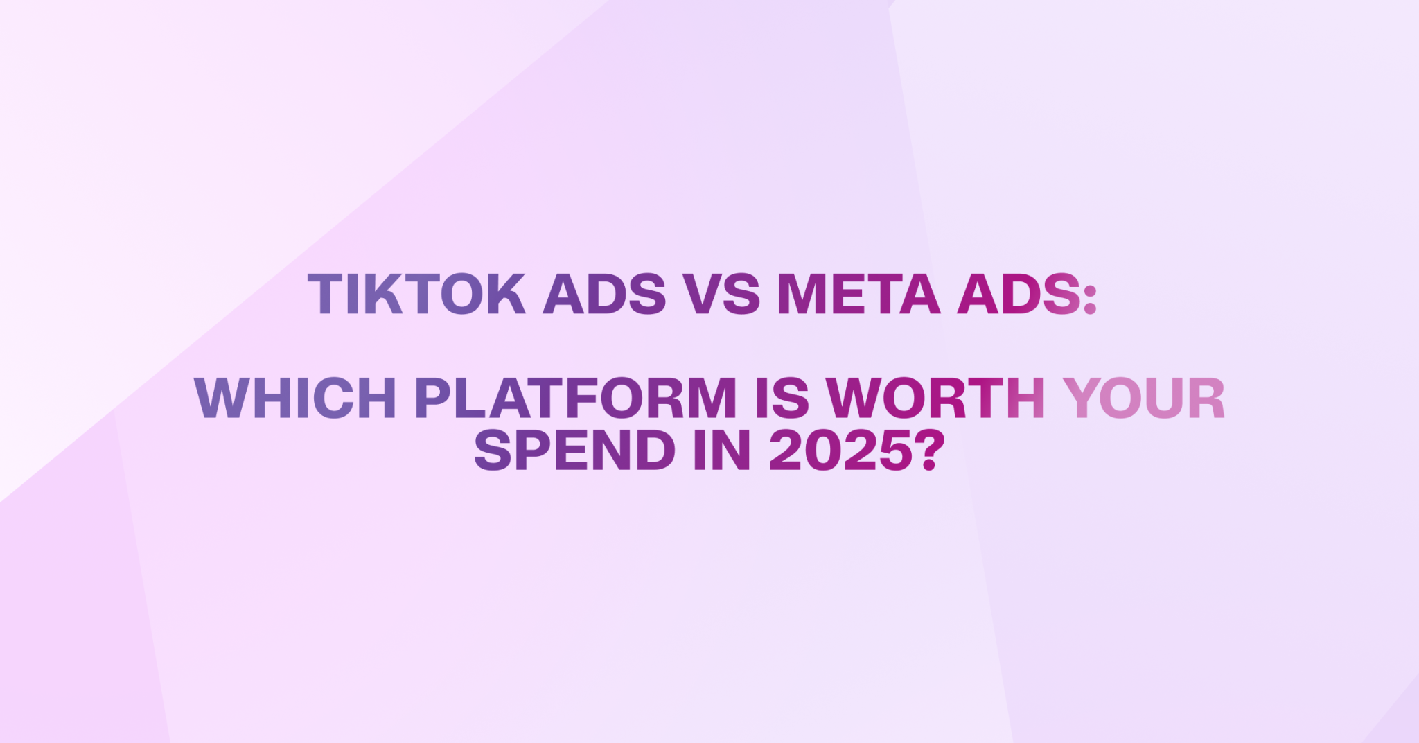 TikTok vs Meta Ads: Best Choice in 2025