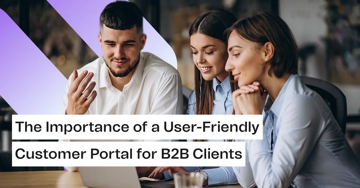 The Importance of a User-Friendly Customer Portal Solutions